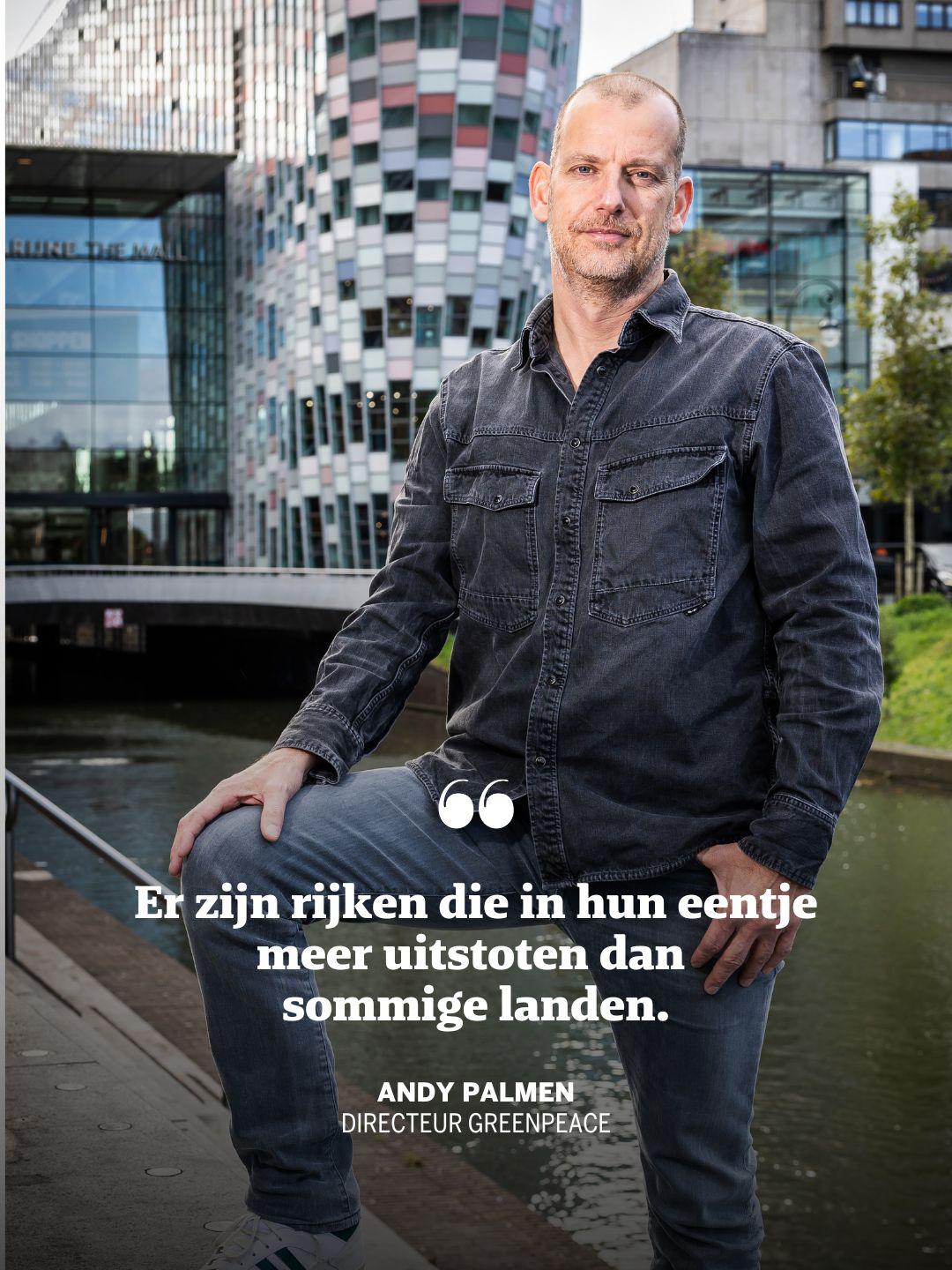 Directeur Andy Palmen van Greenpeace: ‘De tijd dat we met een goed ...